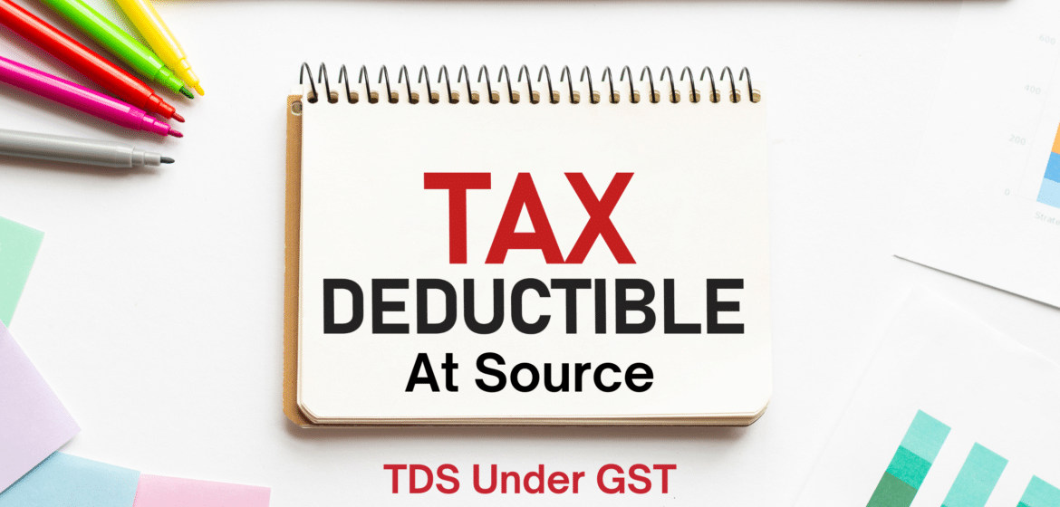 TDS Under GST - Understanding and Simplifying This Annual Return